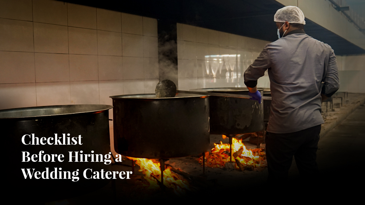Checklist Before Hiring a Wedding Caterer - The Wedding Biryani